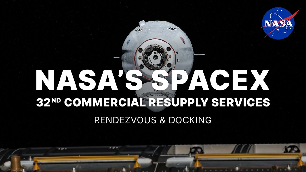 NASA's SpaceX 32nd Commercial Resupply Services Rendezvous and Docking ...